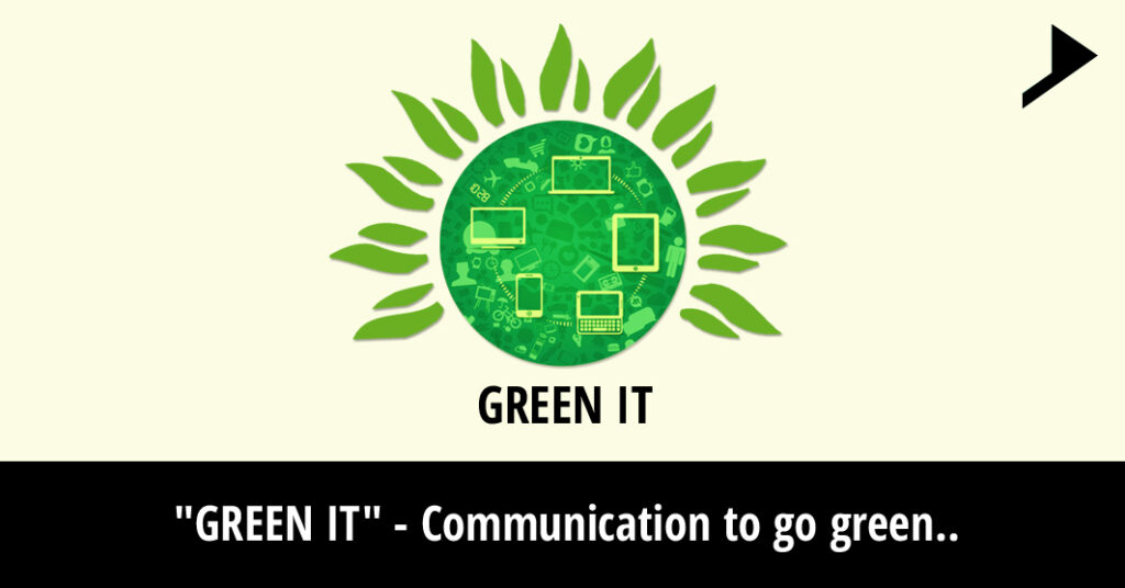 "GREEN IT" : Communication to go green.. | Sweans
